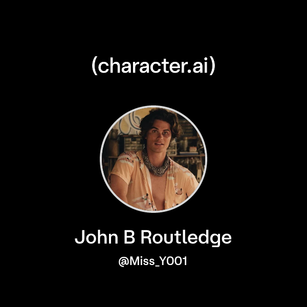 Chat with John B Routledge | character.ai | AI Chat, Reimagined–Your ...