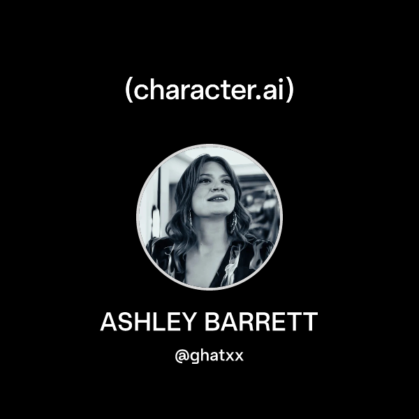 Chat with ASHLEY BARRETT | character.ai | AI Chat, Reimagined–Your ...