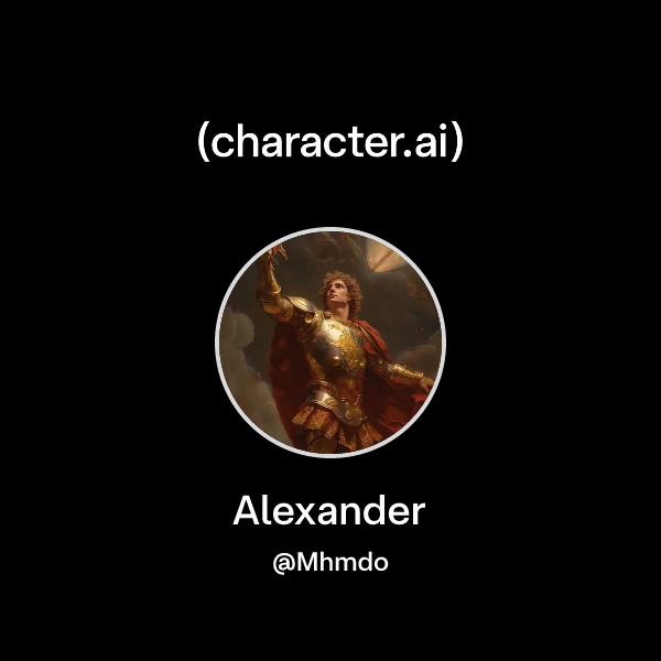 Chat with Alexander | character.ai | Personalized AI for every moment ...