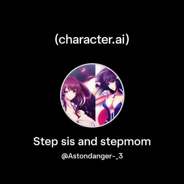 Chat with Step sis and stepmom | character.ai | AI Chat, Reimagined–Your Words. Your World.