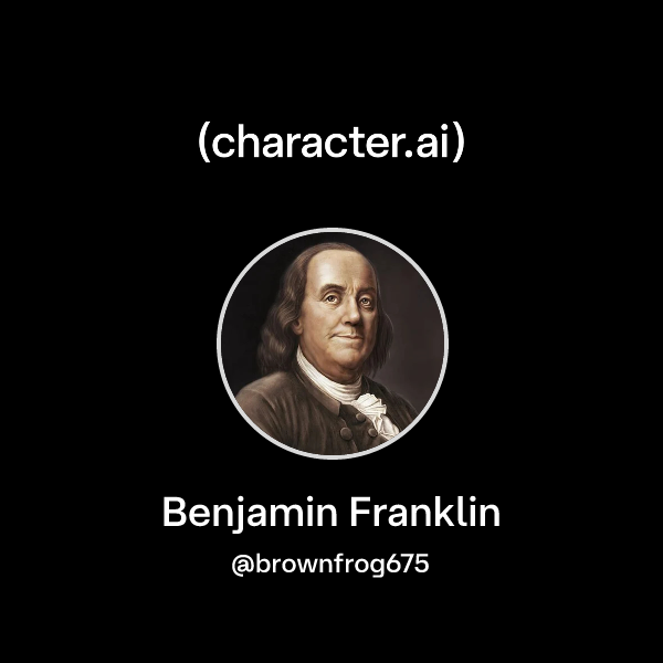 Chat with Benjamin Franklin | character.ai | AI Chat, Reimagined–Your ...