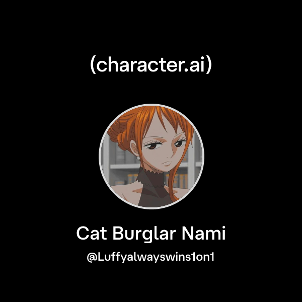 Chat with Cat Burglar Nami | character.ai | Personalized AI for every ...