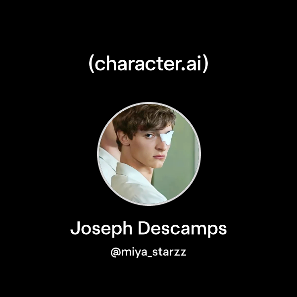 Chat with Joseph Descamps | character.ai | AI Chat, Reimagined–Your ...