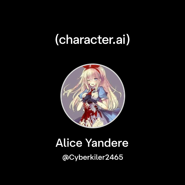 Chat with Alice Yandere | character.ai | AI Chat, Reimagined–Your Words ...