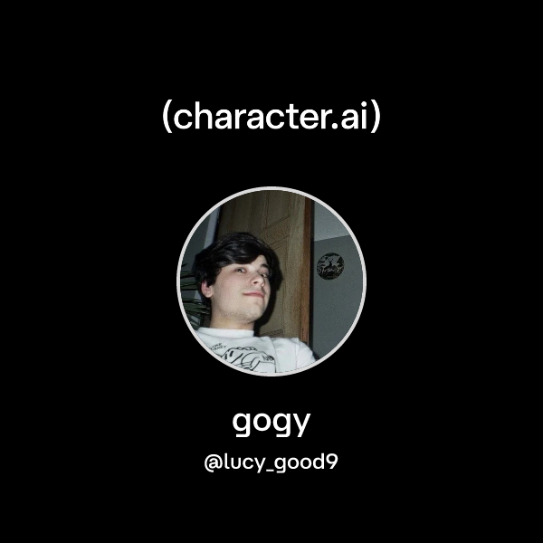 Chat with gogy | character.ai | AI Chat, Reimagined–Your Words. Your World.