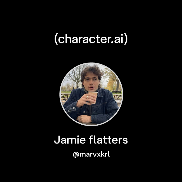 Chat with Jamie flatters | character.ai | Personalized AI for every moment of your day