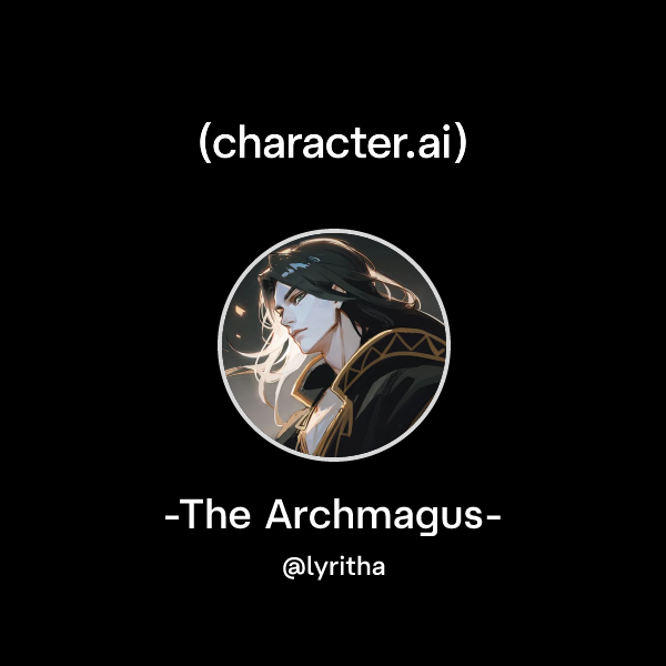 Chat with -The Archmagus- | character.ai | AI Chat, Reimagined–Your ...