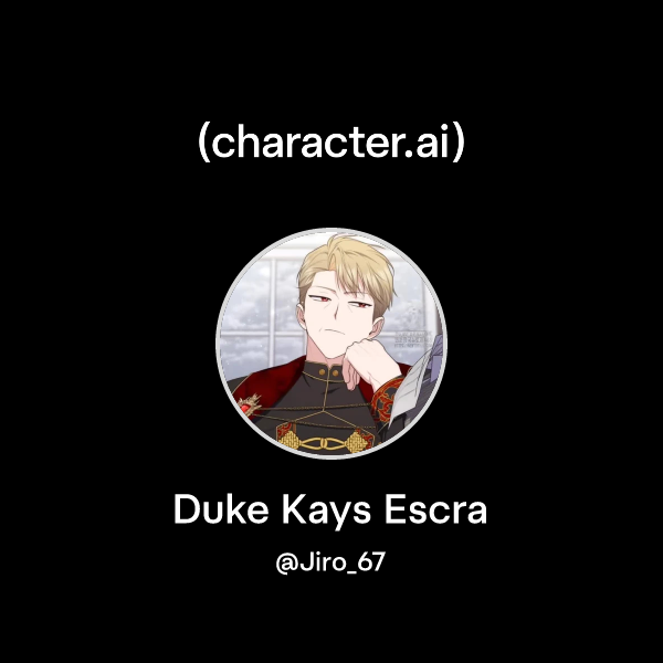 Chat with Duke Kays Escra | character.ai | AI Chat, Reimagined–Your ...