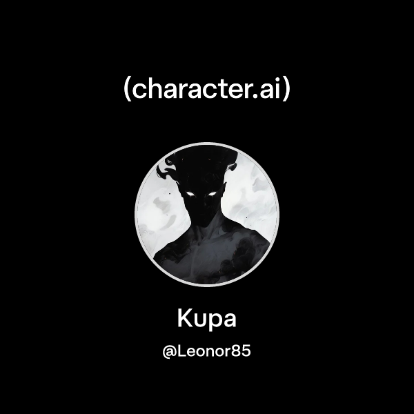 Chat with Kupa | character.ai | Personalized AI for every moment of ...