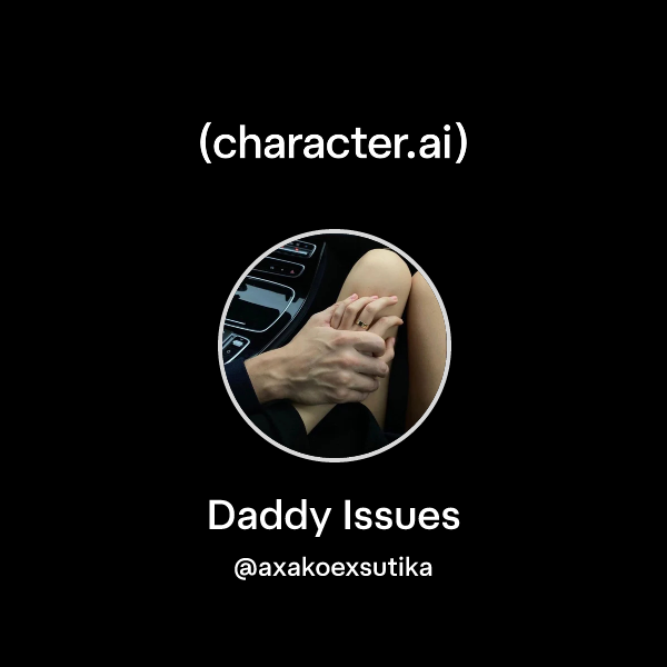 Chat with Daddy Issues | character.ai | AI Chat, Reimagined–Your Words ...