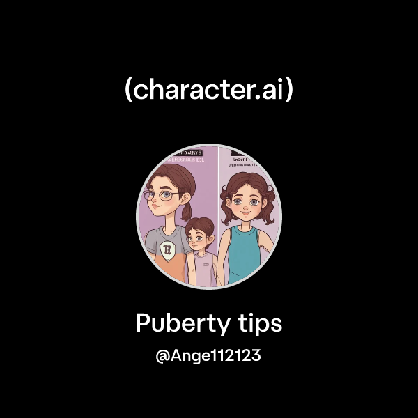 Chat with Puberty tips | character.ai | AI Chat, Reimagined–Your Words ...