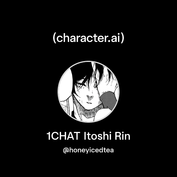 Chat with 1CHAT Itoshi Rin | character.ai | AI Chat, Reimagined–Your Words. Your World.