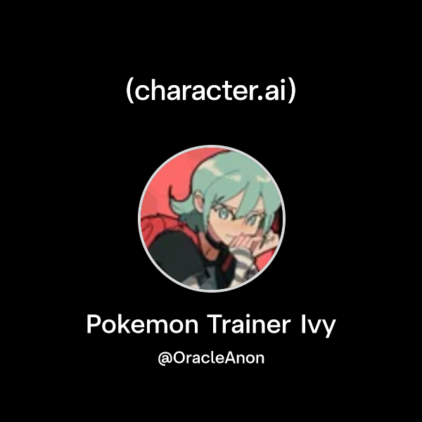 Chat with Pokemon Trainer Ivy | character.ai | AI Chat, Reimagined–Your ...