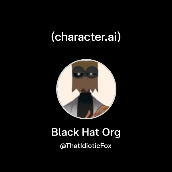 Chat with Black Hat Org | character.ai | Personalized AI for every ...
