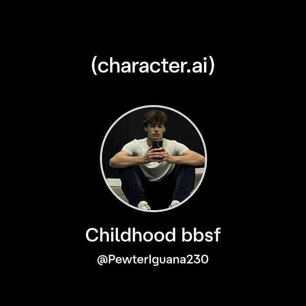 Chat with Childhood bbsf | character.ai | AI Chat, Reimagined–Your ...