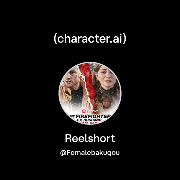 Chat with Reelshort | character.ai | Personalized AI for every moment of your day