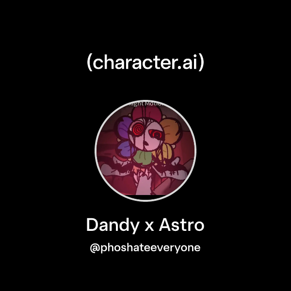 Chat with Dandy x Astro | character.ai | AI Chat, Reimagined–Your Words ...