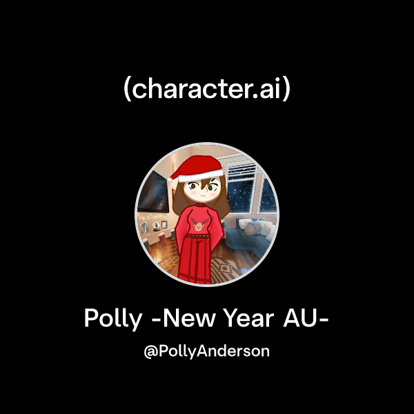 Chat with Polly -New Year AU- | character.ai | Personalized AI for ...