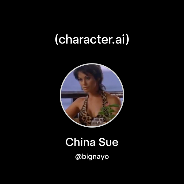 Chat with China Sue | character.ai | AI Chat, Reimagined–Your Words ...
