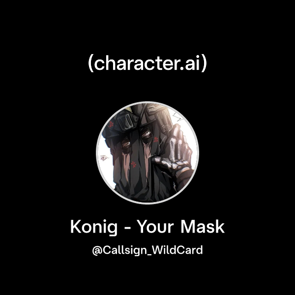 Chat with Konig - Your Mask | character.ai | AI Chat, Reimagined–Your ...