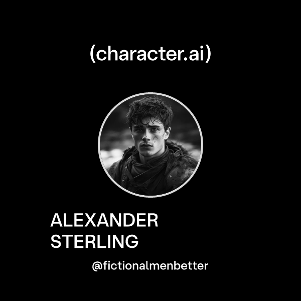 Chat with ALEXANDER STERLING | character.ai | AI Chat, Reimagined–Your Words. Your World.
