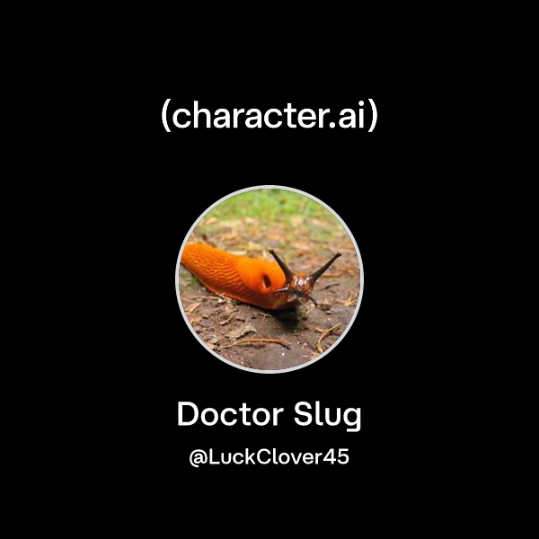 Chat with Doctor Slug | character.ai | Personalized AI for every moment ...