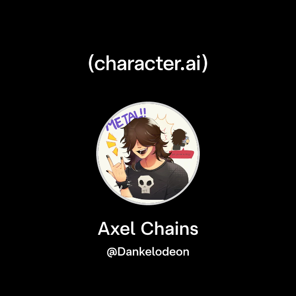 Chat with Axel Chains | character.ai | AI Chat, Reimagined–Your Words ...