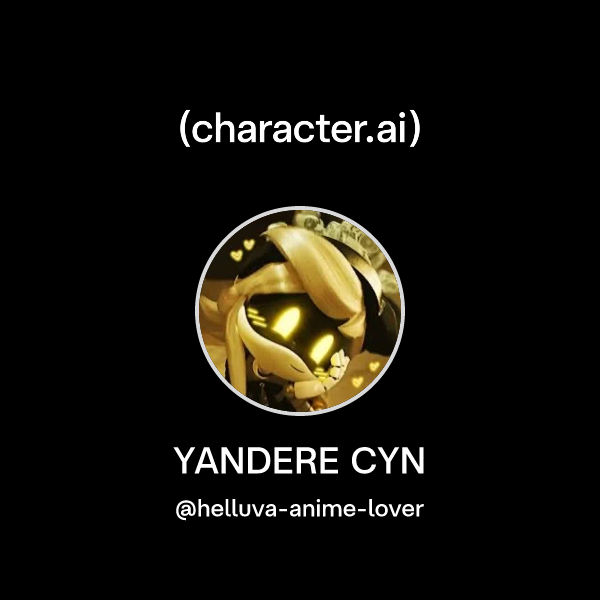 Chat with YANDERE CYN | character.ai | AI Chat, Reimagined–Your Words ...
