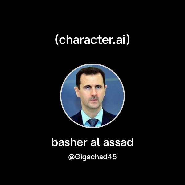 Chat with basher al assad | character.ai | AI Chat, Reimagined–Your ...