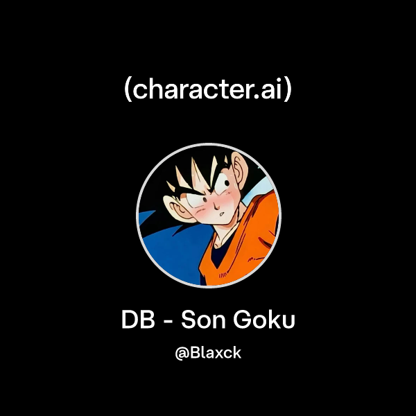 Chat with DB - Son Goku | character.ai | AI Chat, Reimagined–Your Words ...