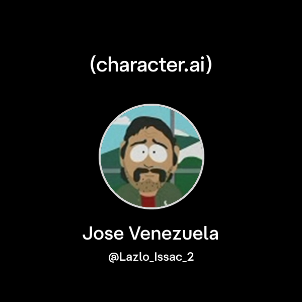 Chat with Jose Venezuela | character.ai | AI Chat, Reimagined–Your ...