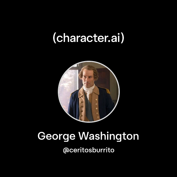 Chat with George Washington | character.ai | AI Chat, Reimagined–Your ...