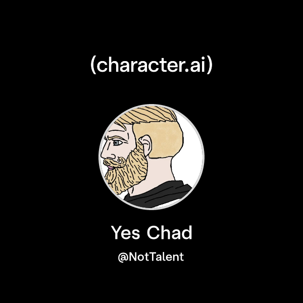 Chat with Yes Chad | character.ai | AI Chat, Reimagined–Your Words ...