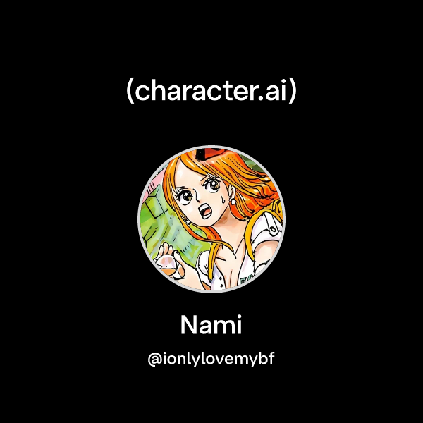 Chat with Nami | character.ai | Personalized AI for every moment of ...