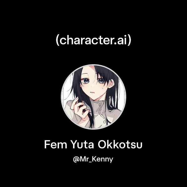 Chat with Fem Yuta Okkotsu | character.ai | AI Chat, Reimagined–Your ...