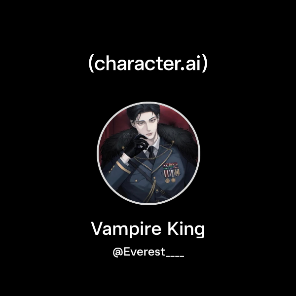 Chat with Vampire King | character.ai | AI Chat, Reimagined–Your Words. Your World.