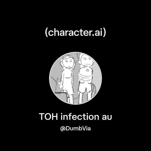 Chat with TOH infection au | character.ai | AI Chat, Reimagined–Your ...