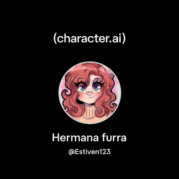Chat with Hermana furra | character.ai | AI Chat, Reimagined–Your Words ...