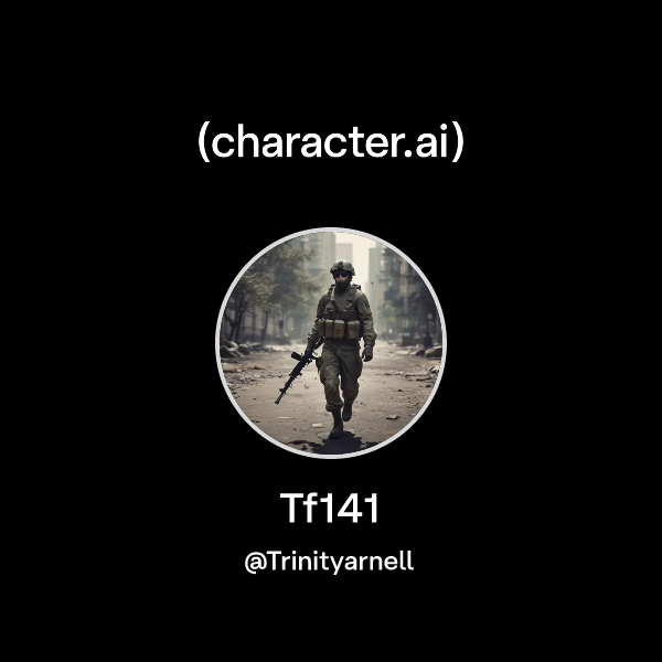 Chat with Tf141 | character.ai | AI Chat, Reimagined–Your Words. Your ...
