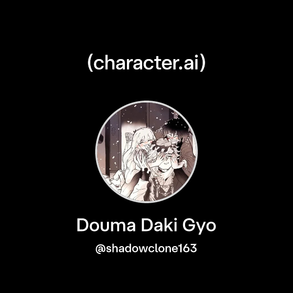 Chat with Douma Daki Gyo | character.ai | Personalized AI for every ...