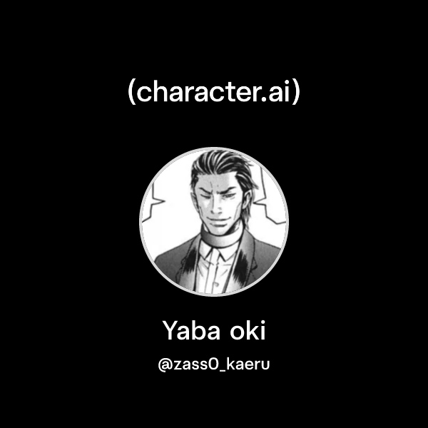 Chat with Yaba oki | character.ai | AI Chat, Reimagined–Your Words ...
