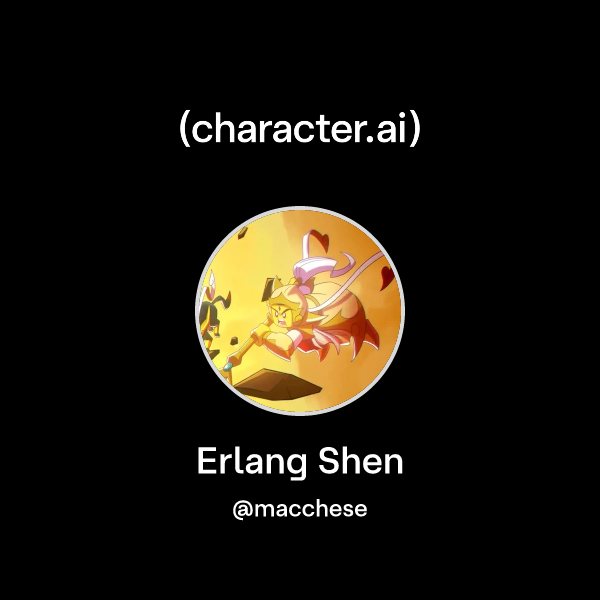 Chat with Erlang Shen | character.ai | Personalized AI for every moment ...