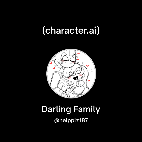 Chat with Darling Family | character.ai | AI Chat, Reimagined–Your ...