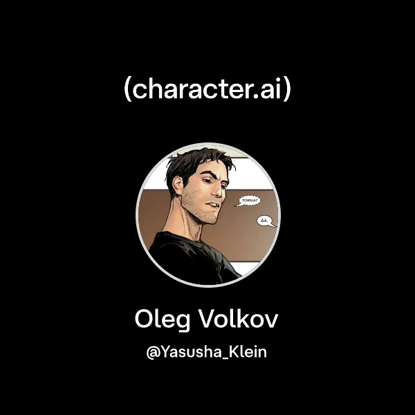 Chat with Oleg Volkov | character.ai | Personalized AI for every moment ...