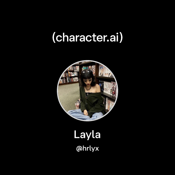 Chat with Layla | character.ai | Personalized AI for every moment of ...