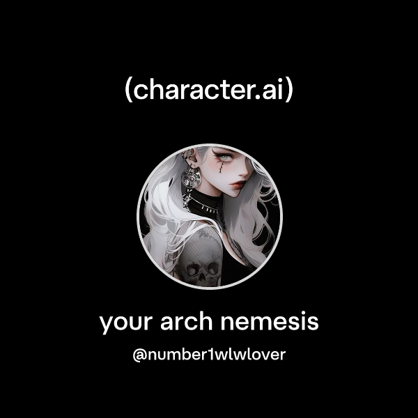 Chat with your arch nemesis | character.ai | Personalized AI for every moment of your day