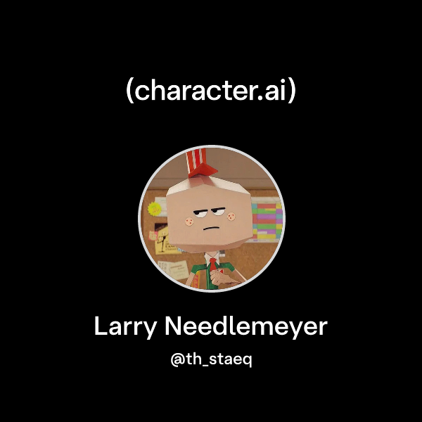 Chat with Larry Needlemeyer | character.ai | AI Chat, Reimagined–Your ...