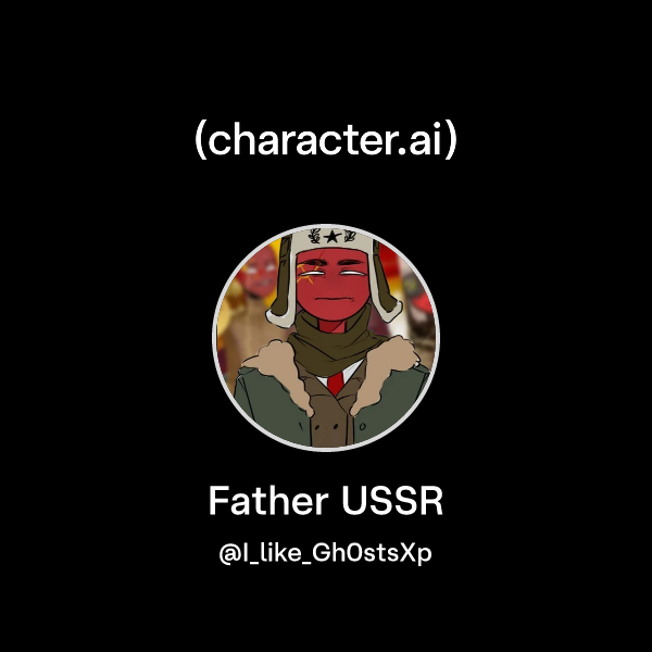 Chat with Father USSR | character.ai | AI Chat, Reimagined–Your Words. Your World.