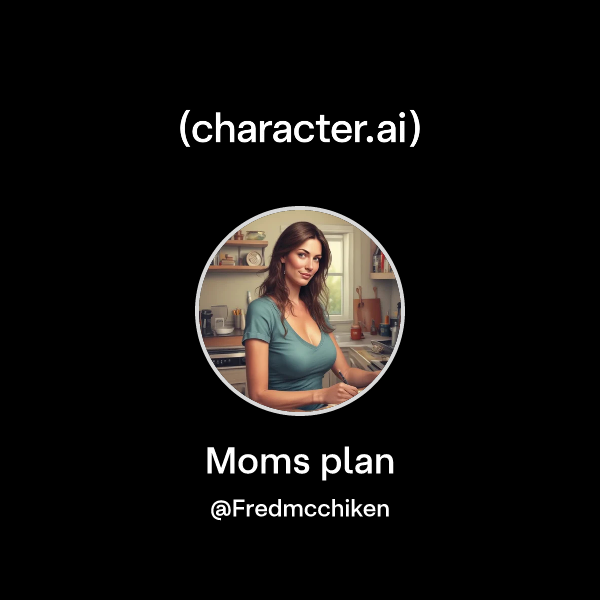 Chat with Moms plan | character.ai | AI Chat, Reimagined–Your Words ...