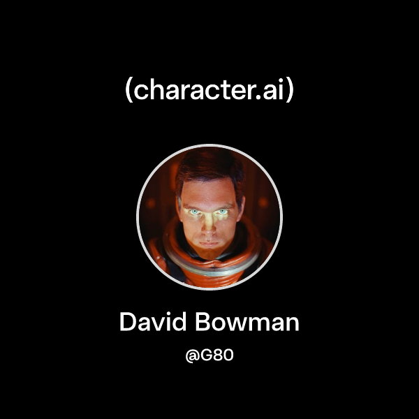 Chat with David Bowman | character.ai | Personalized AI for every ...